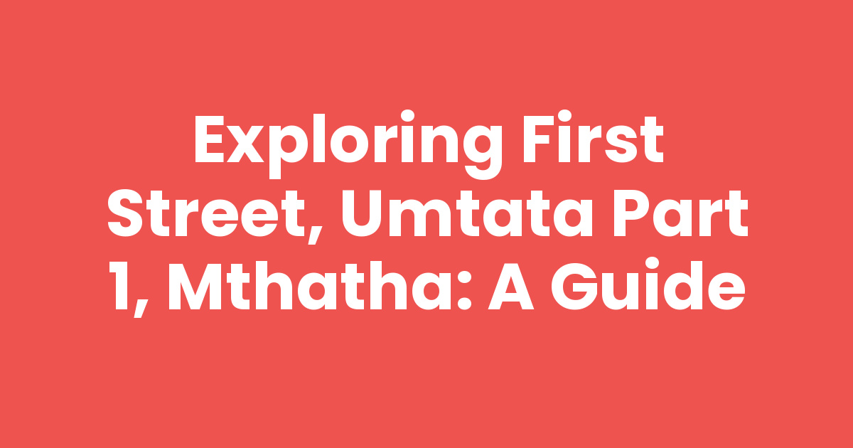 Exploring First Street, Umtata Part 1, Mthatha: A Guide - Mthathas