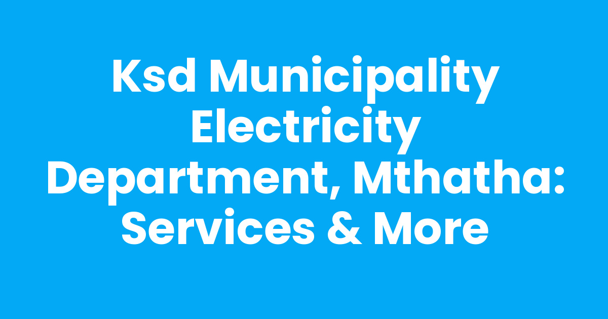 Ksd Municipality Electricity Department, Mthatha: Services & More ...