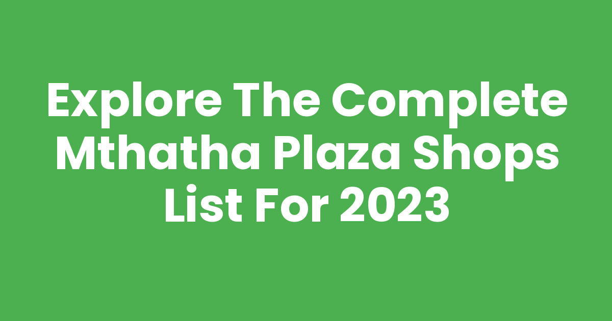 Explore the Complete Mthatha Plaza Shops List - Mthathas