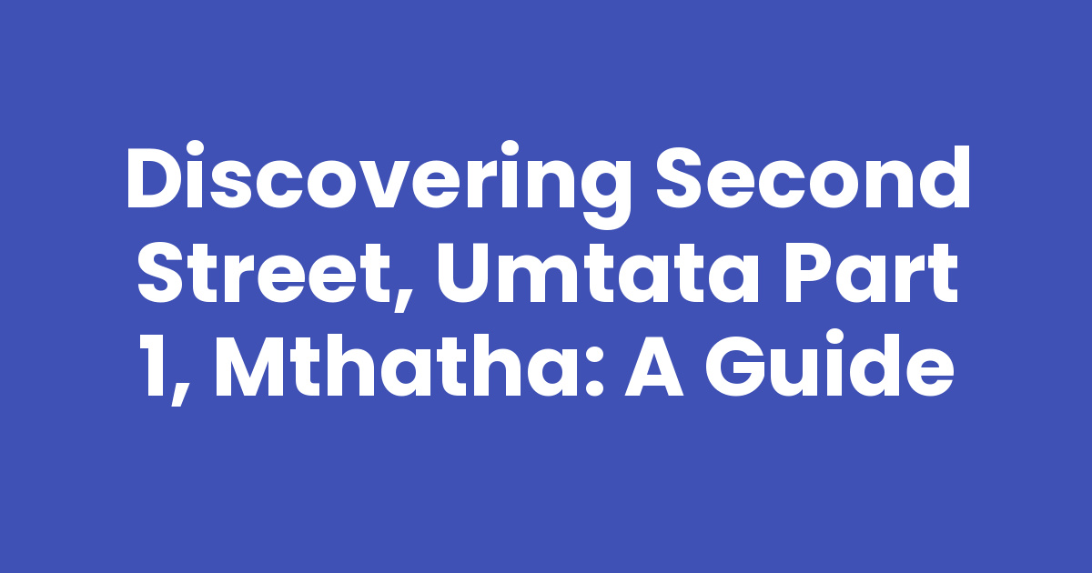 Discovering Second Street, Umtata Part 1, Mthatha: A Guide - Mthathas