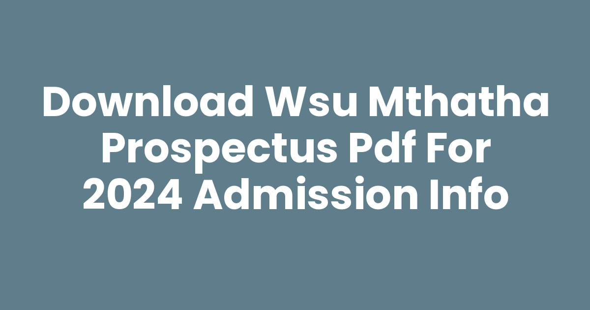Get Latest WSU Mthatha Prospectus Pdf For Admission - Mthathas