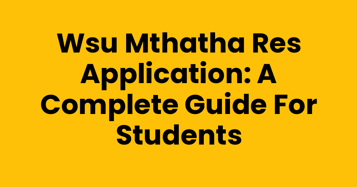Wsu Mthatha Res Application: A Complete Guide for Students - Mthathas